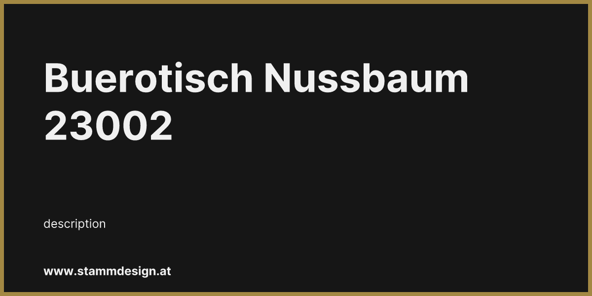Buerotisch Nussbaum 23002 | Stammdesign
